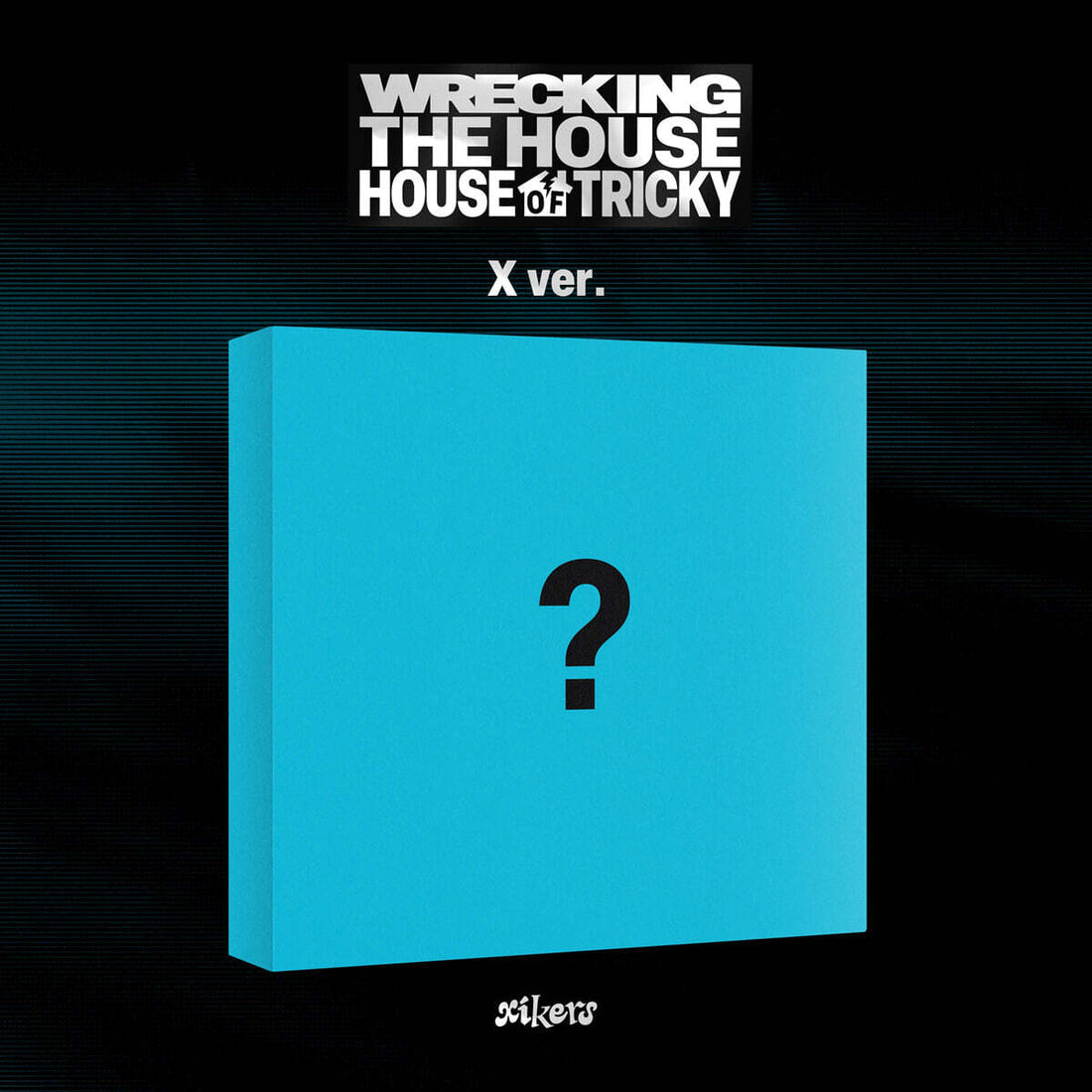 xikers - HOUSE OF TRICKY: WRECKING THE HOUSE (6th Mini Album) - KQ ...